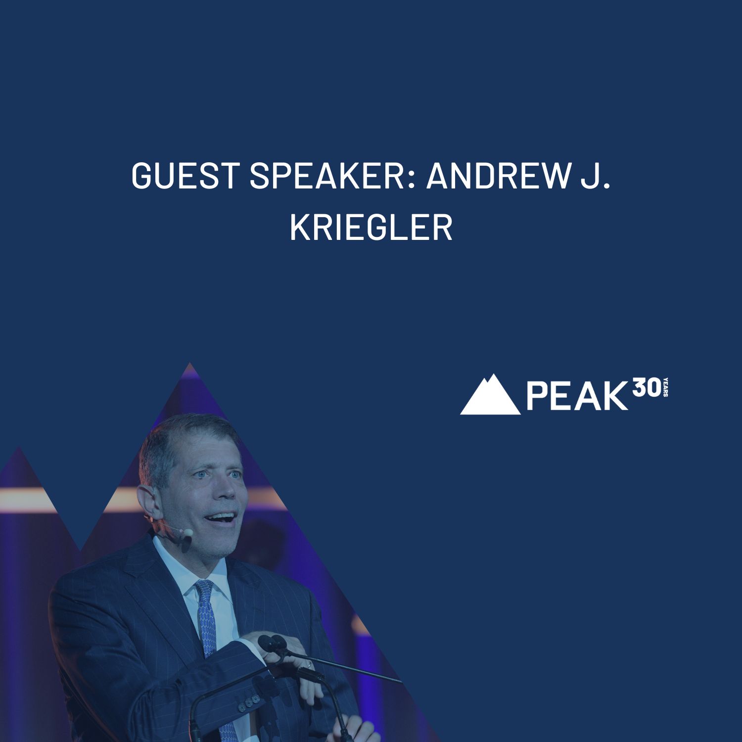 GUEST SPEAKER: ANDREW J. KRIEGLER